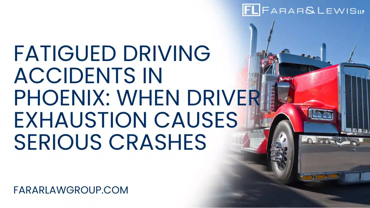 Fatigued Driving Accidents in Phoenix: When Driver Exhaustion Causes ...